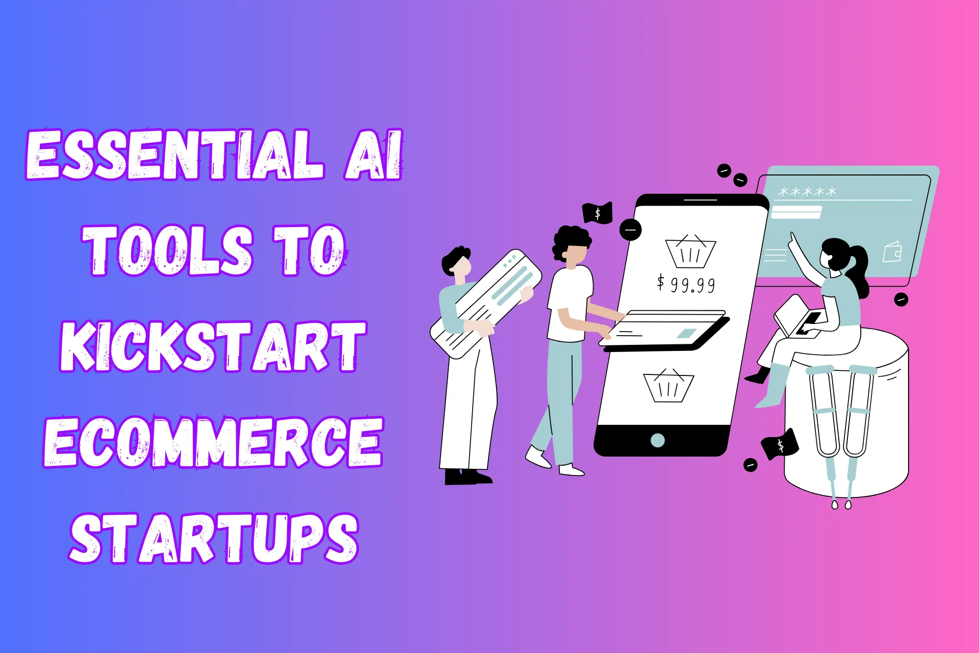 Top 9 Essential AI Tools for eCommerce Startups - ignitecraze.com
